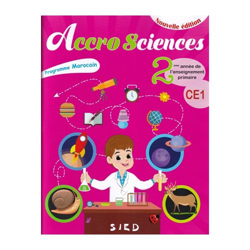 Accro Sciences CE1 - Nouvelle edition - LPMarocaine