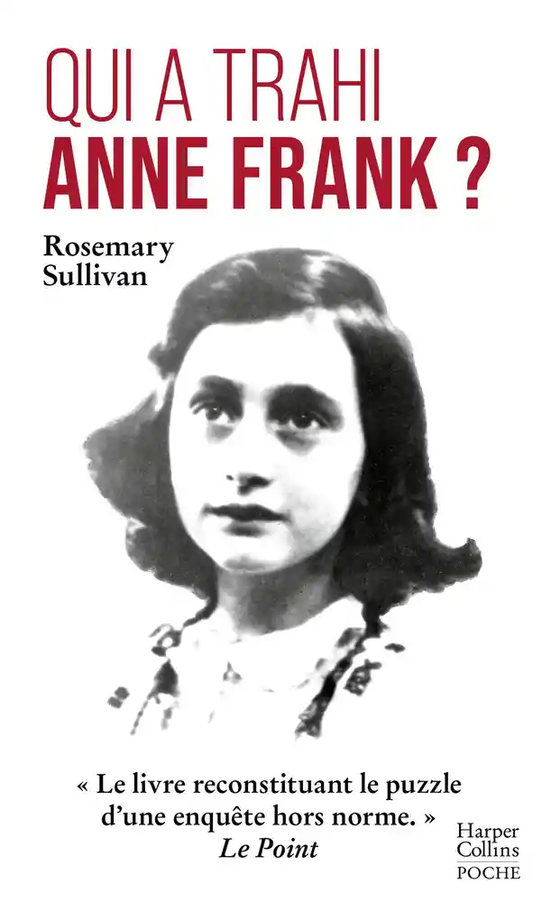 QUI A TRAHI ANNE FRANK ? - LE LIVRE RECONSTITUANT LE PUZZLE D'UNE ...