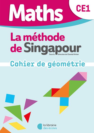 La méthode Maths de Singapour CE1 - Mon cahier de géométrie - LPMarocaine